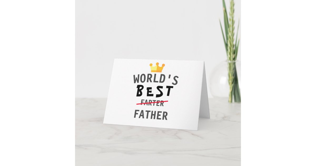 Funny Fathers Day World's best farter Card | Zazzle
