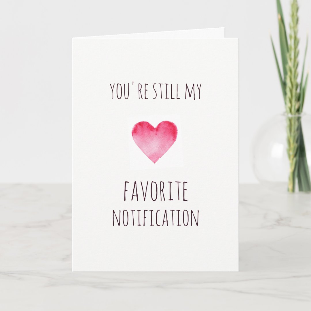 Funny favorite notification Valentines card | Zazzle