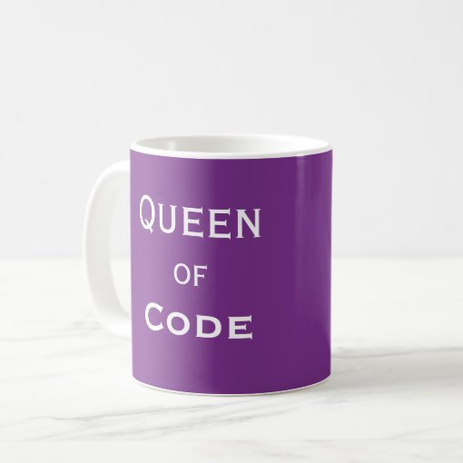 Funny Female Programmer Nickname - Queen of Code Coffee Mug | Zazzle