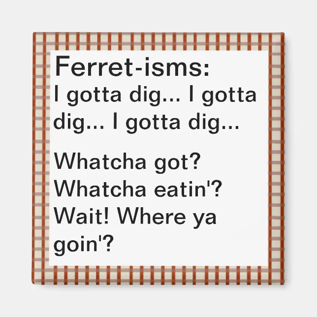Funny Ferret-ism Quotes Magnet | Zazzle