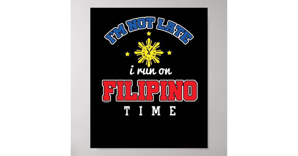 Funny Filipino Time Poster | Zazzle