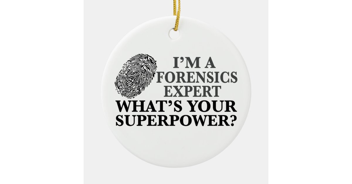 Funny Forensics Expert Ceramic Ornament | Zazzle