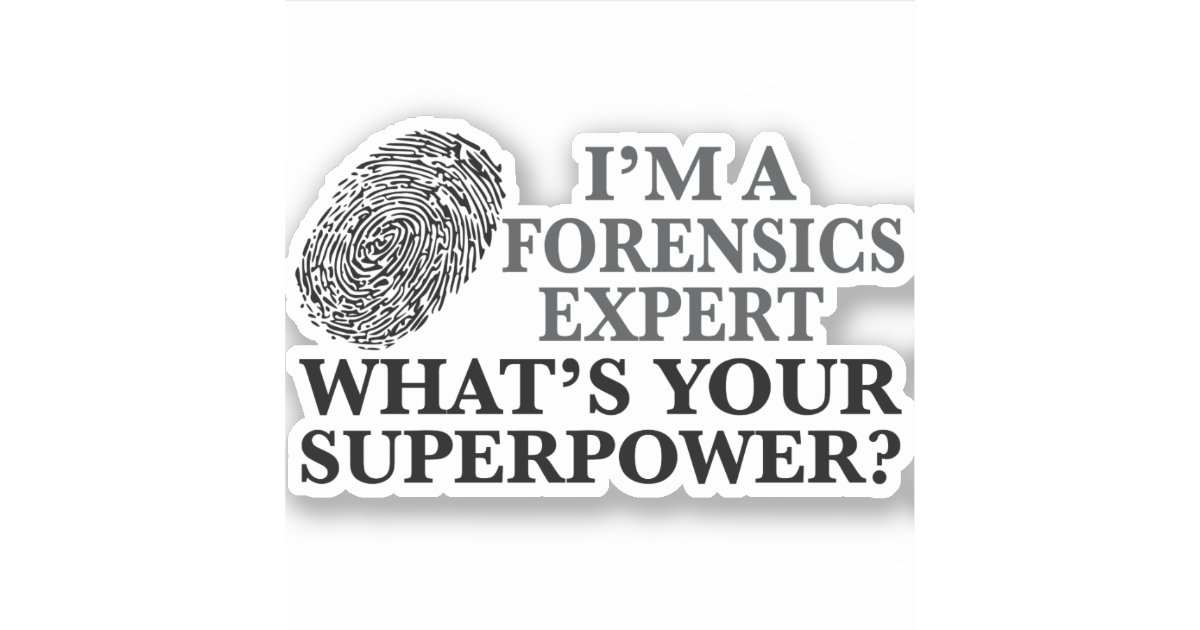 Funny Forensics Expert Sticker | Zazzle