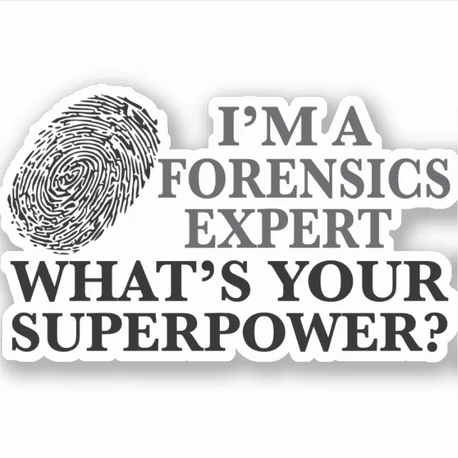 Funny Forensics Expert Sticker | Zazzle