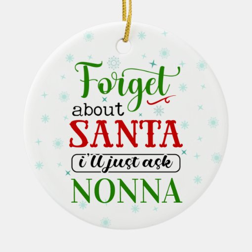 Funny Forget Santa NONNA Christmas Ornament | Zazzle