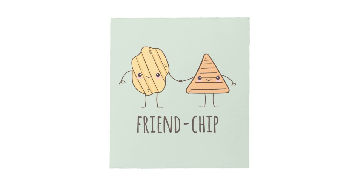 Funny Friend-chip potato chips Notepad | Zazzle