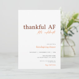 Funny Friendsgiving Thankful AF Invitation | Zazzle