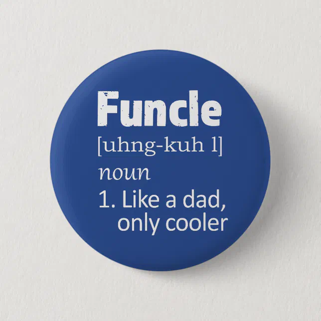 Funny Funcle Uncle saying button | Zazzle