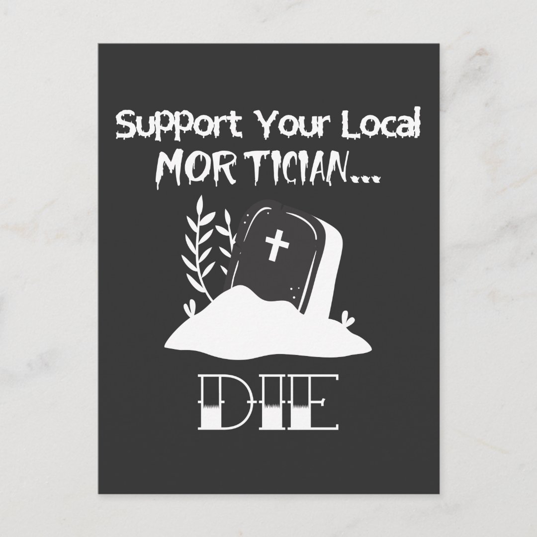 Funny Funeral Director Humor Mortician Support Postcard | Zazzle