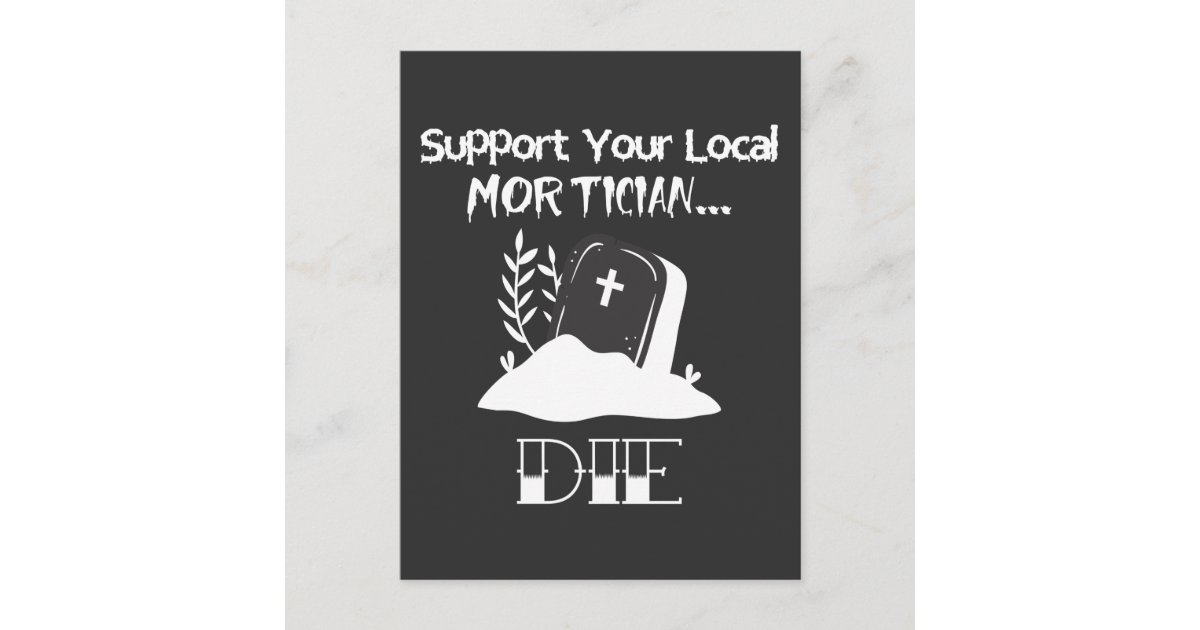 Funny Funeral Director Humor Mortician Support Postcard | Zazzle