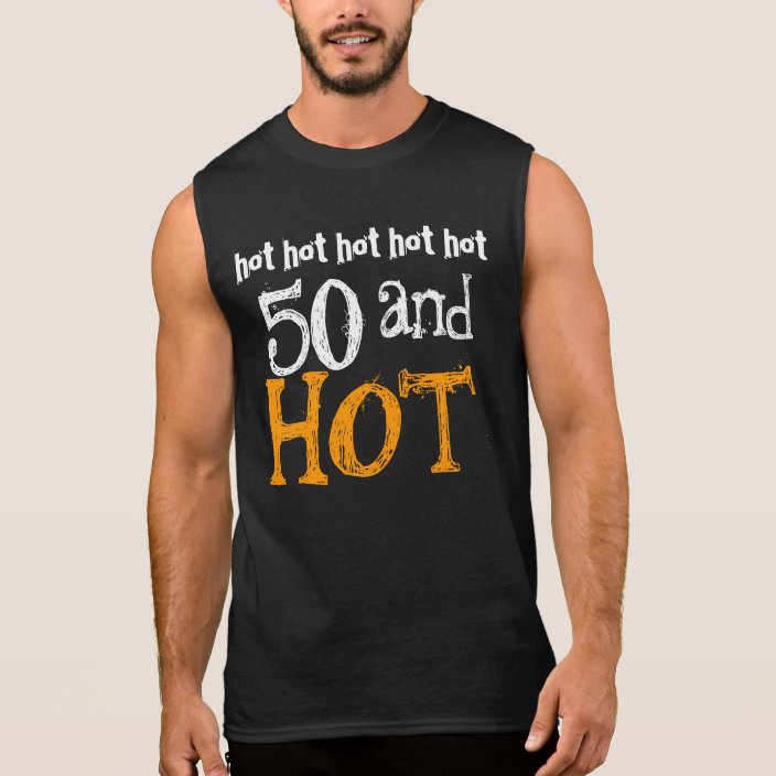 Funny Gag Gift Birthday Shirt - 50 and Hot! | Zazzle.com