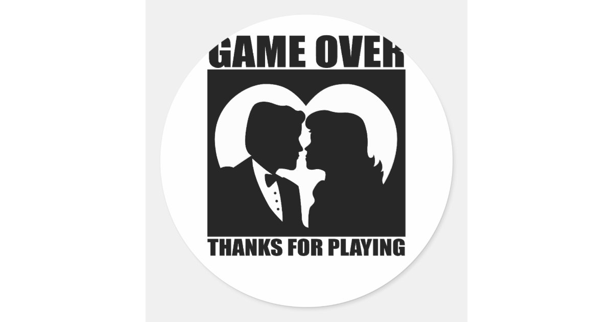 Funny, "Game Over" Marriage design Classic Round Sticker | Zazzle