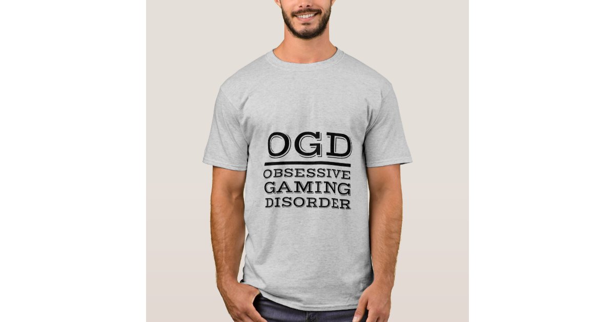 Funny Gamers T-shirt for Obsessive Gaming Disorder | Zazzle