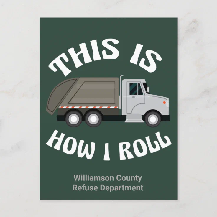 Funny Garbage Truck Driver This is How I Roll Postcard | Zazzle