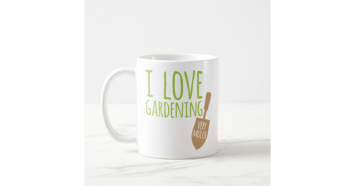 Funny Gardening Pun Very Mulch Coffee Mug | Zazzle