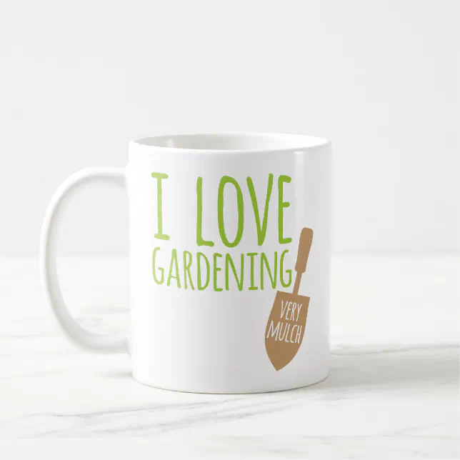 Funny Gardening Pun Very Mulch Coffee Mug | Zazzle