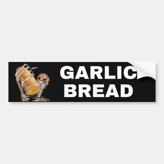 Funny "Garlic Bread" Skeleton Car Meme Bumper Sticker | Zazzle