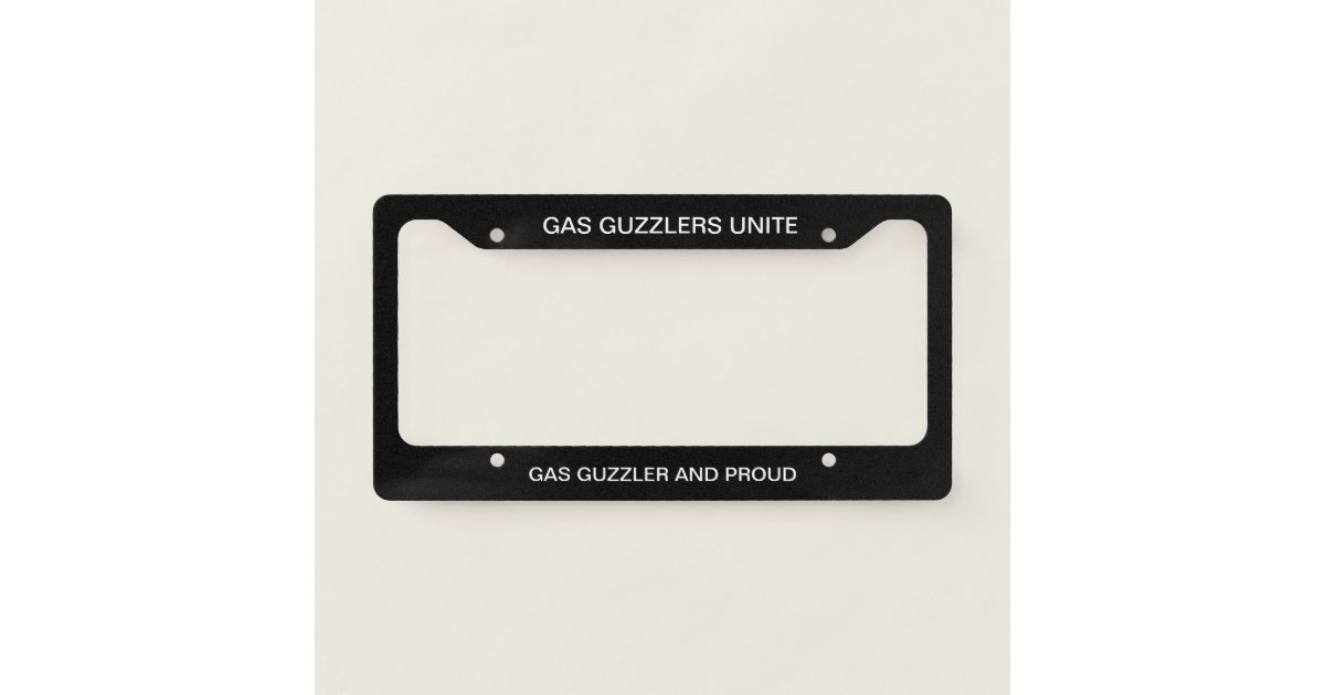Funny Gas Guzzler License Plate Frame | Zazzle