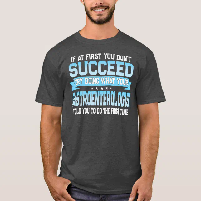 Funny Gastroenterology Doctor Quote T-Shirt | Zazzle