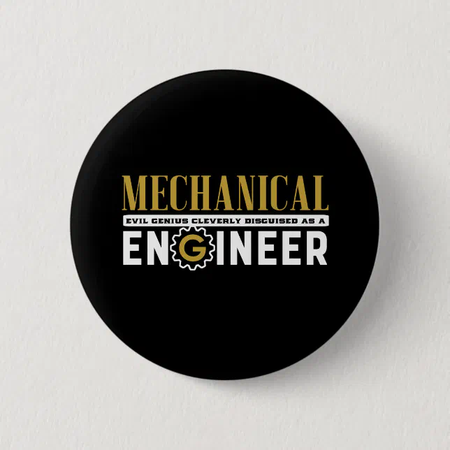 Funny Geek Engineer Mechanical Engineering Student Button | Zazzle