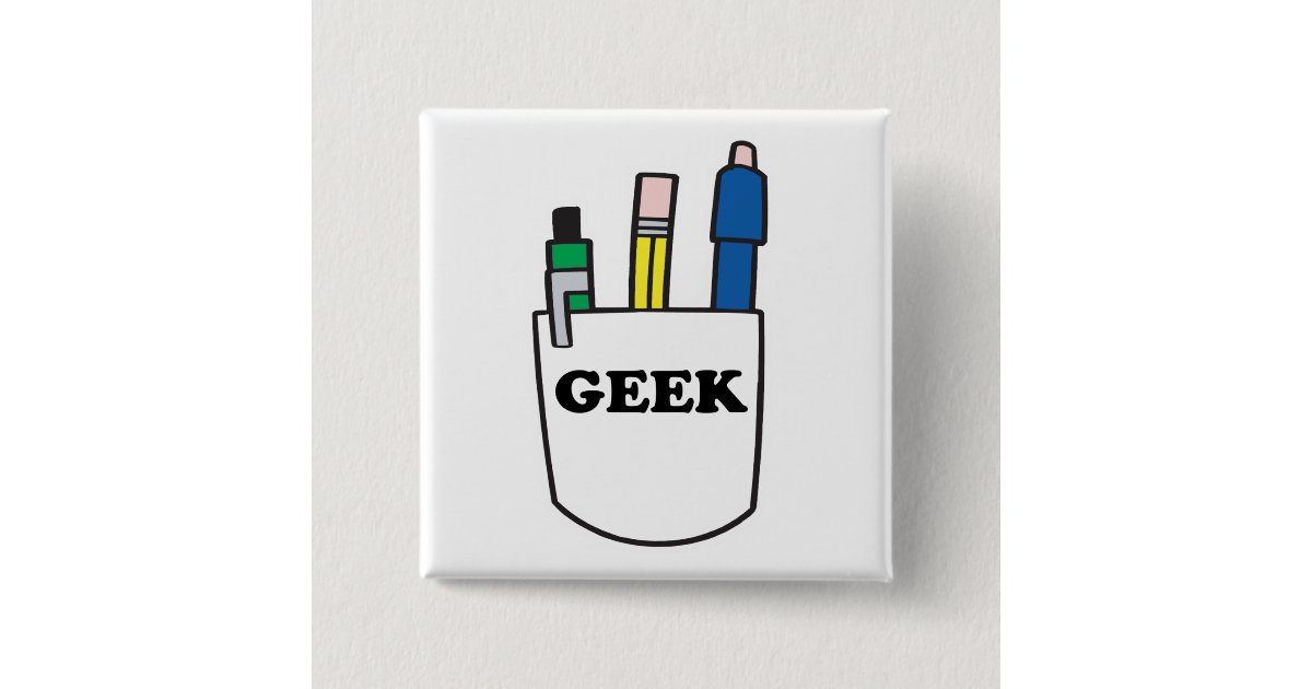 Funny GEEK Pocket Protector Button | Zazzle
