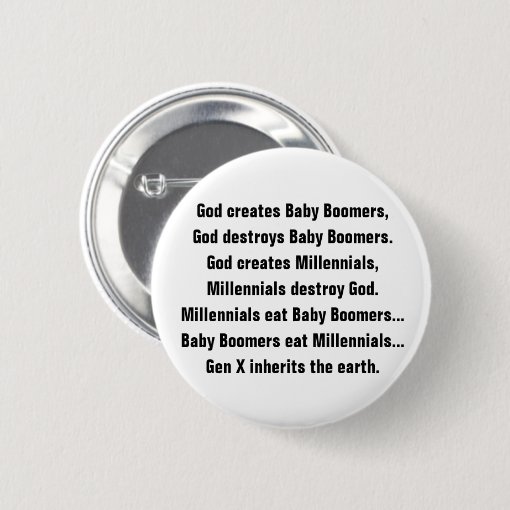 Funny Generation X Baby Boomer Millennial Joke Button | Zazzle