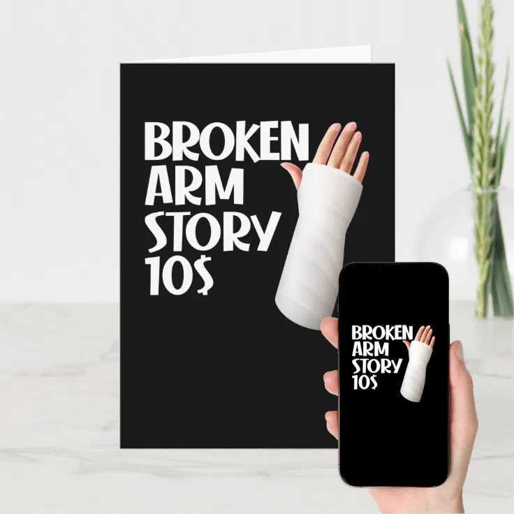 Funny Get Well Broken Arm Story $10 Gag Injury Card | Zazzle