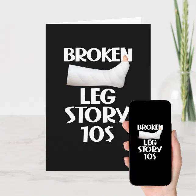 Funny Get Well Broken Leg Story $10 Gag Injury Card | Zazzle