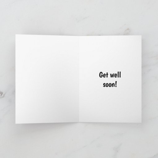 Funny Get Well Greeting Card | Zazzle