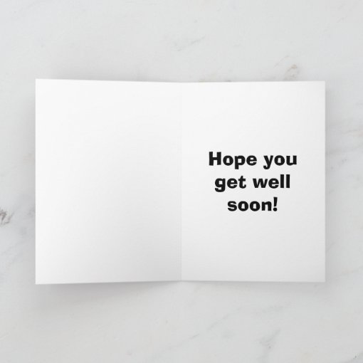 Funny Get Well Humor Greeting Card | Zazzle