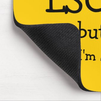 Funny Gift | I keep hitting the ESCAPE button... Mouse Pad | Zazzle