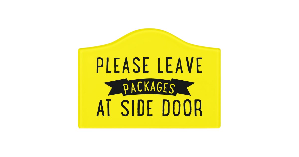 Funny gift, Please leave packages at side door Door Sign | Zazzle