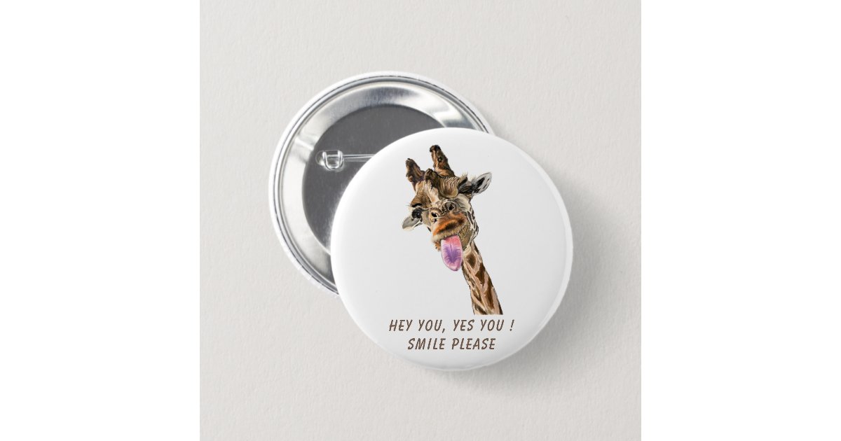 Funny Giraffe Button with Text - Smile | Zazzle