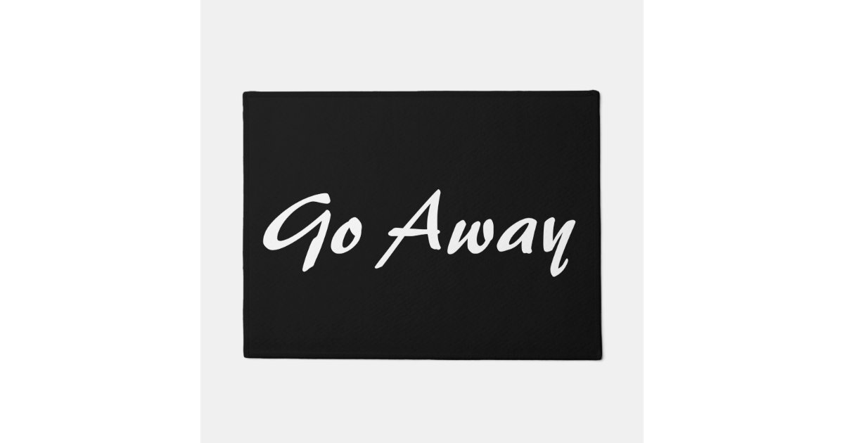Funny Go Away Welcome Mat | Zazzle