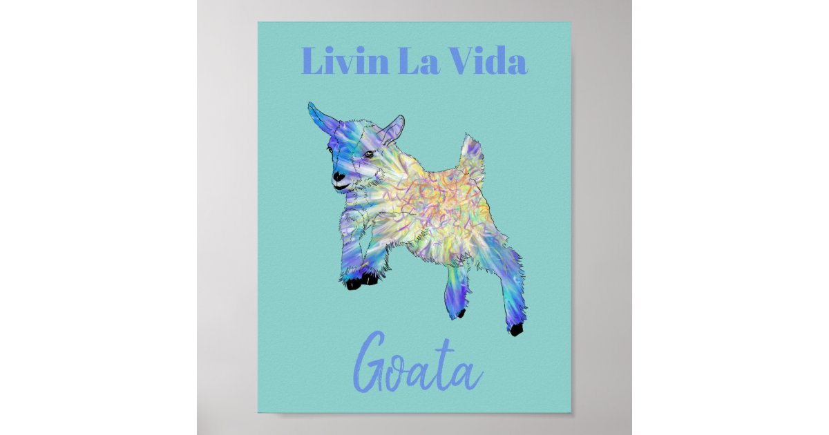 Funny Goat Saying Poster | Zazzle
