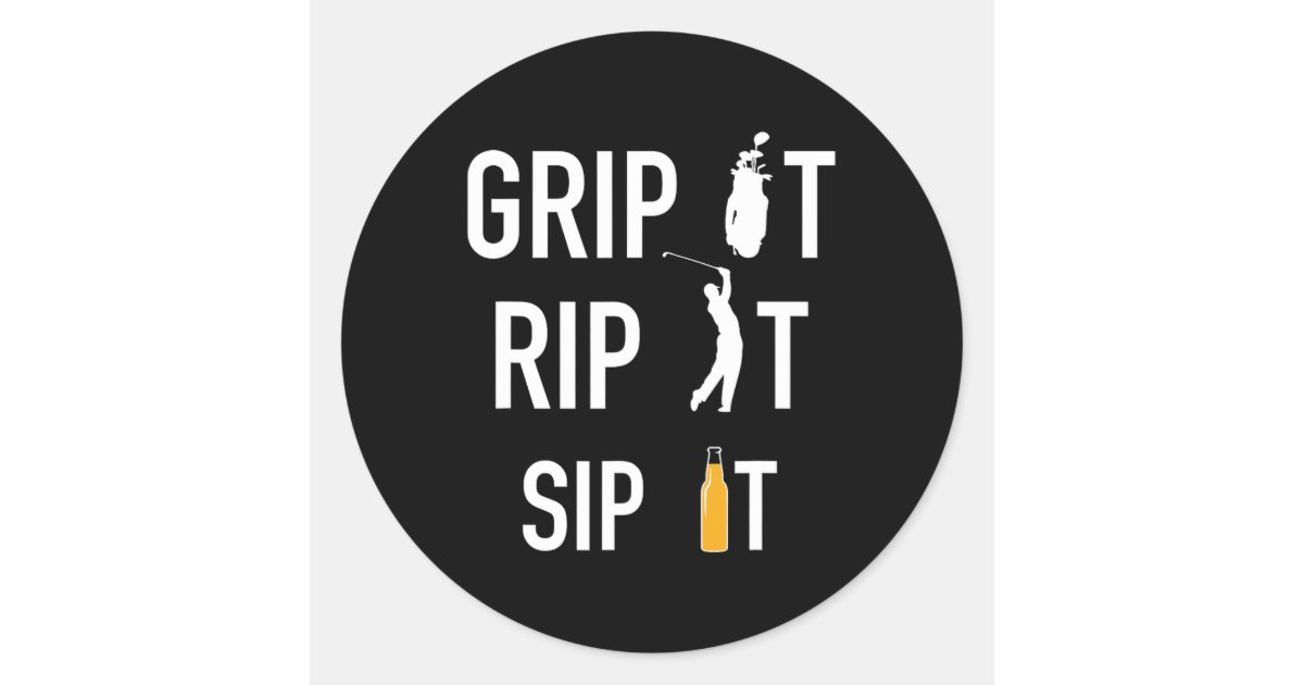 Funny Golf And Beer Grip It Rip It Sip It Gift Shi Classic Round ...