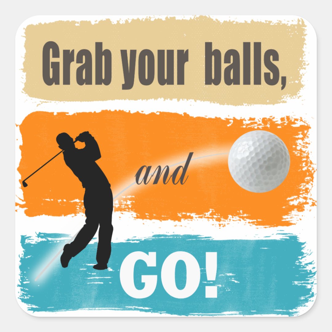Funny Golf Grab Your Balls Square Sticker | Zazzle