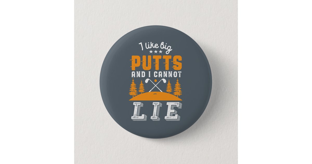 Funny Golf Player I Like Big Putts Golfing Pun Button | Zazzle