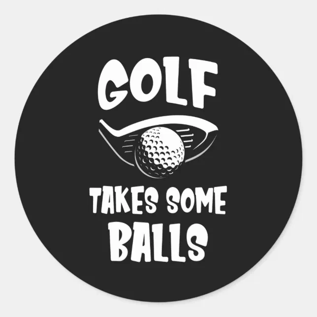 Funny Golfer Saying Golf Classic Round Sticker | Zazzle