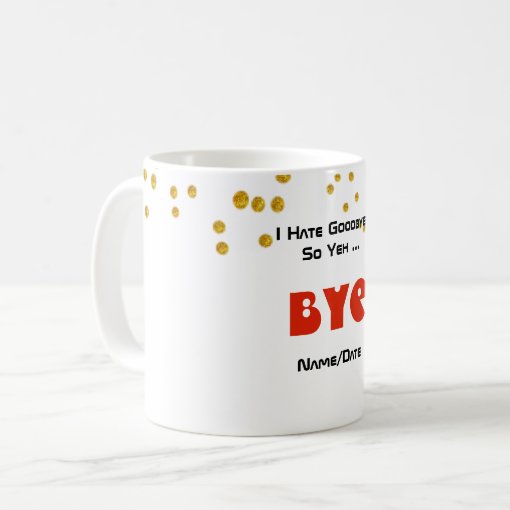 FUNNY Goodbye Gift Personalized MUG | Zazzle