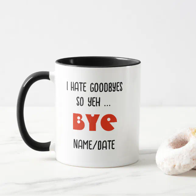 FUNNY Goodbye Gift Personalized MUG | Zazzle