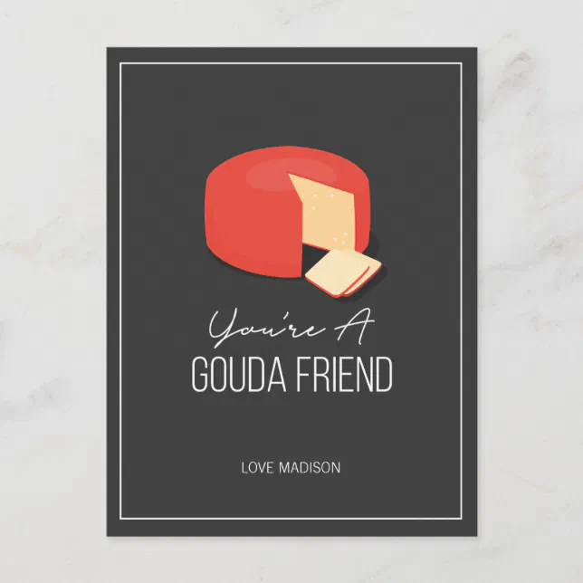 Funny Gouda Friend Valentine Love Cheese Postcard | Zazzle