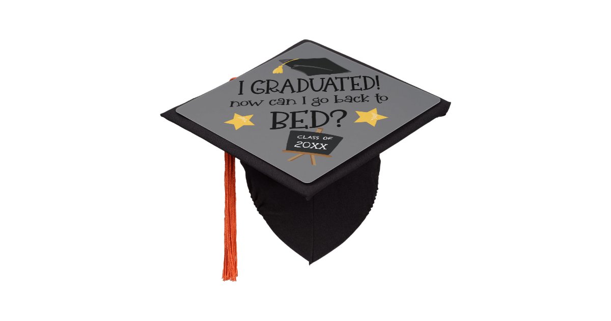Funny Grad Now Can I Go Back To Bed Gray Graduation Cap Topper | Zazzle