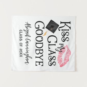 Funny Graduation Kiss My Class Goodbye Backdrop | Zazzle