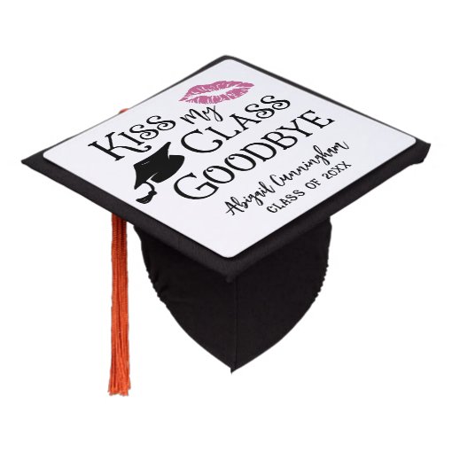 Funny Graduation Kiss My Class Goodbye Personalize Graduation Cap ...