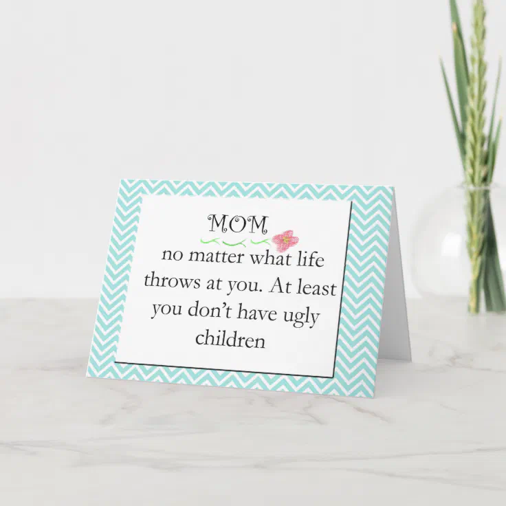 Funny Greeting Card for Your Mom | Zazzle