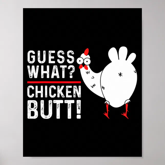 Funny Guess What_ Chicken Butt! Graphic Design Poster | Zazzle