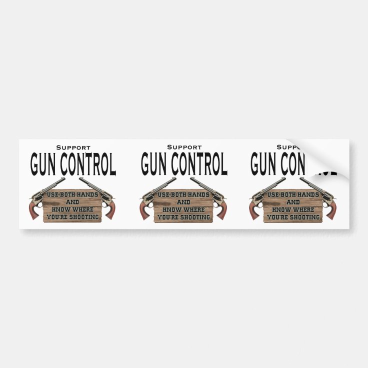 Funny Gun Control Bumper Stickers | Zazzle