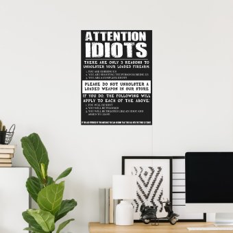 Funny Gun Store Sign "Attention Idiots" | Zazzle