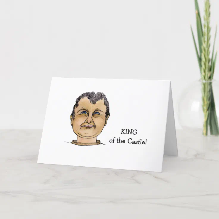 Funny Guy Thinks He's KING Card | Zazzle
